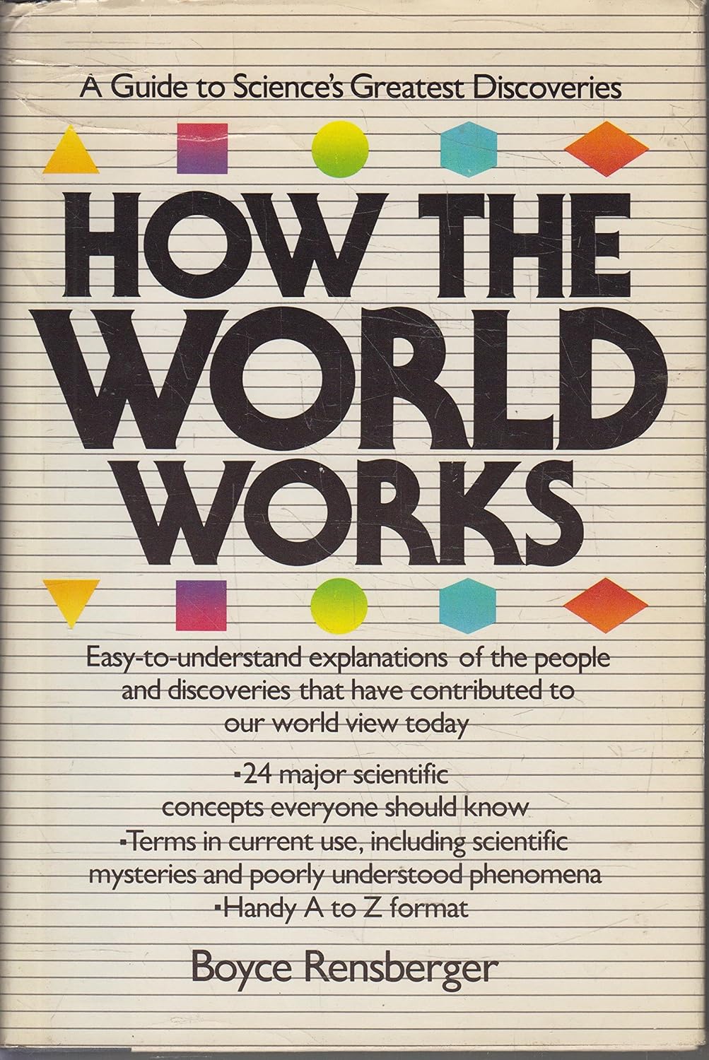 How the World Works: A Guide to Science's Greatest Discoveries ...