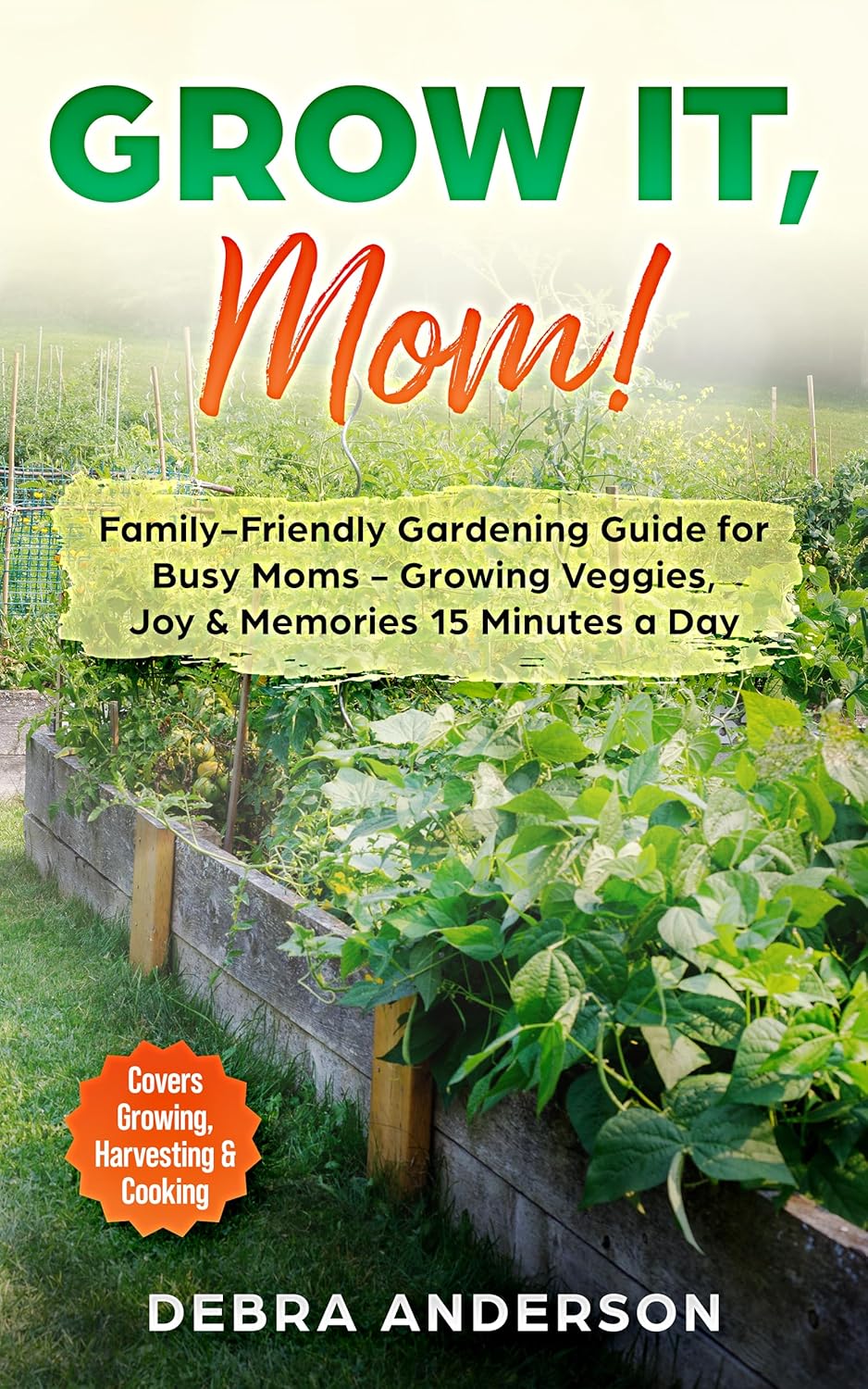 Amazon.com: Grow it, Mom!: Family-Friendly Gardening Guide for Busy ...