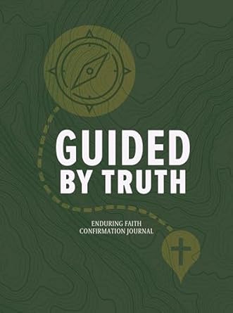 Guided by Truth: Enduring Faith Confirmation Journal: Lee Hopf ...