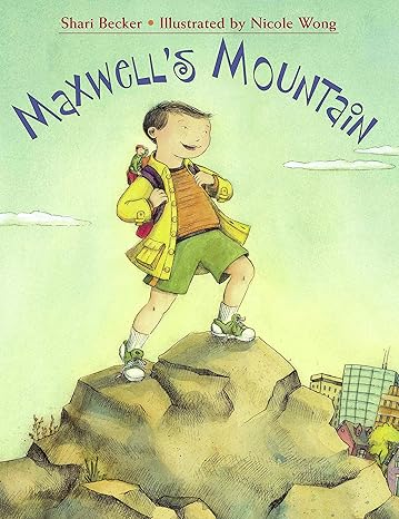 Maxwell's Mountain: Becker, Shari, Wong, Nicole: 9781580892124: Amazon ...