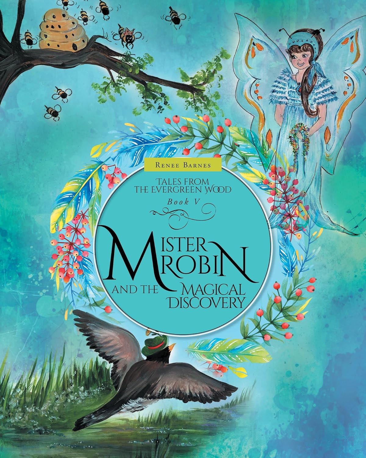 Mister Robin and the Magical Discovery (Tales from the Evergreen Wood ...
