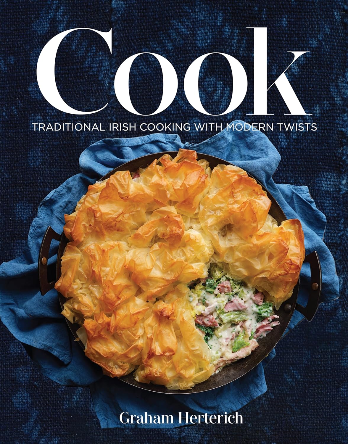 Cook: Traditional Irish Cooking with Modern Twists: Amazon.co.uk ...