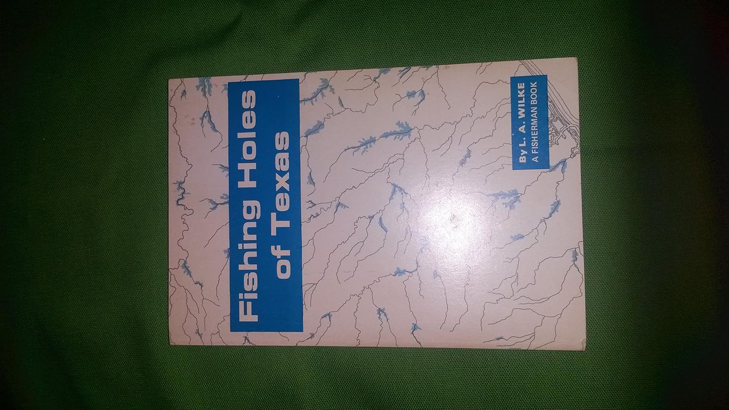 Fishing Holes of Texas: L. A. Wilke: Amazon.com: Books