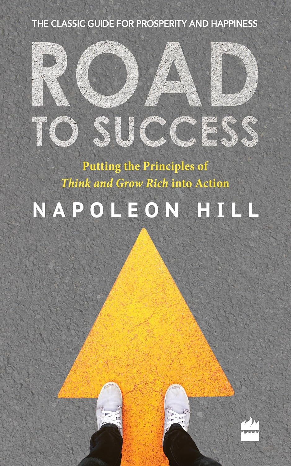 Road to Success: Putting the Principles of Think and Grow Rich Into ...