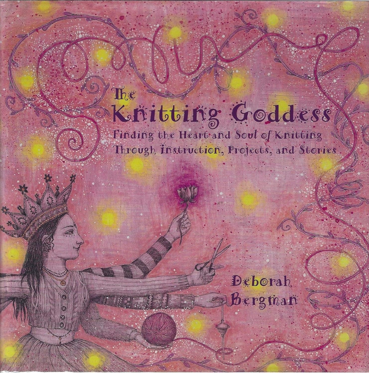 The Knitting Goddess: Finding the Heart and Soul of Knitting Through ...