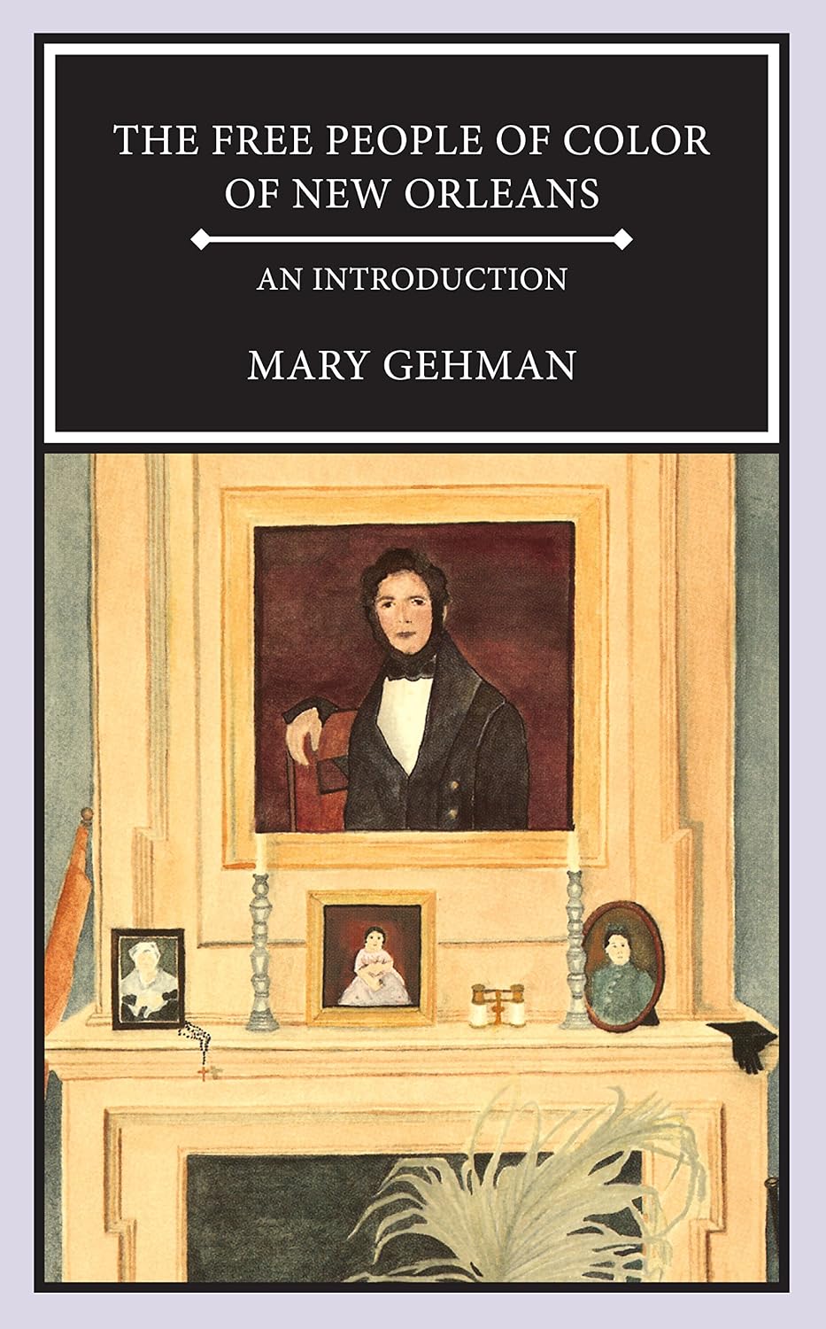 The Free People of Color of New Orleans: An Introduction: Mary Gehman ...