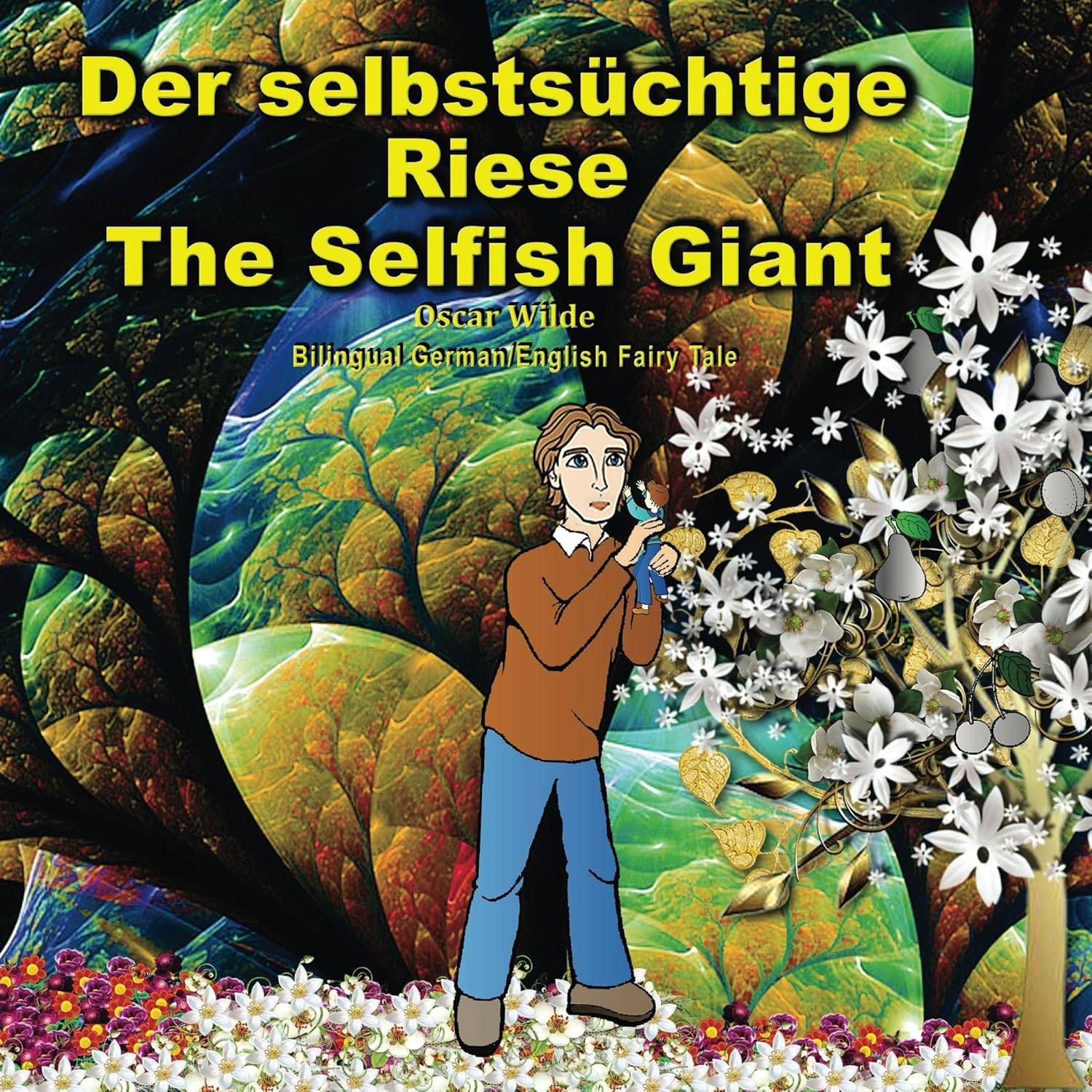 The Selfish Giant. Der selbstsüchtige Riese. Oscar Wilde: Zweisprachig ...