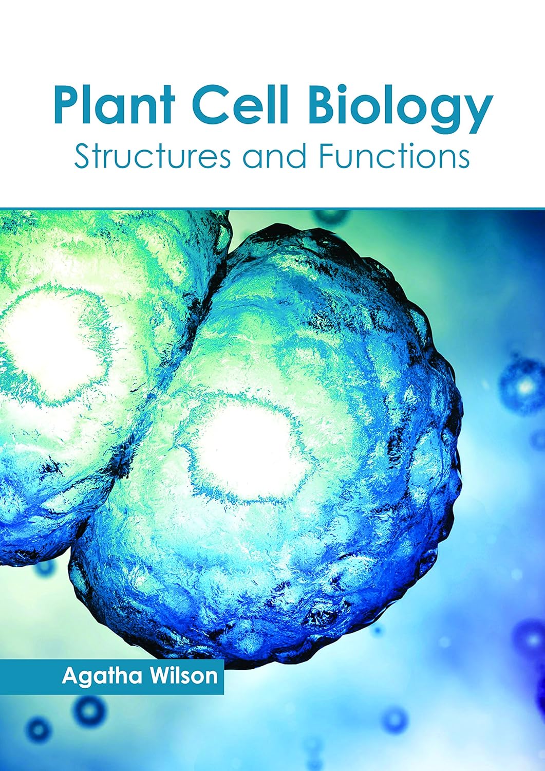 Amazon.com: Plant Cell Biology: Structures and Functions: 9781632399014 ...