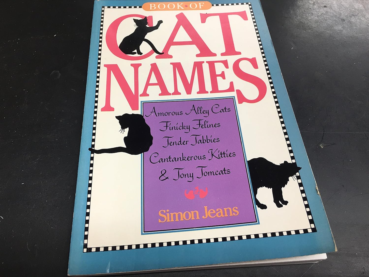 Book of Cat Names: Amorous Alley Cats, Finicky Felines, Tender Tabbies ...
