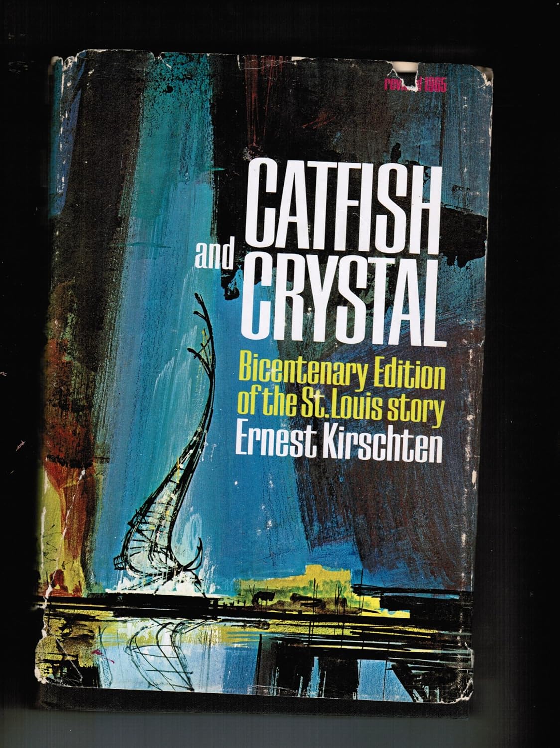 Catfish and Crystal: the Bicentenary Edition of the St. Louis Story ...