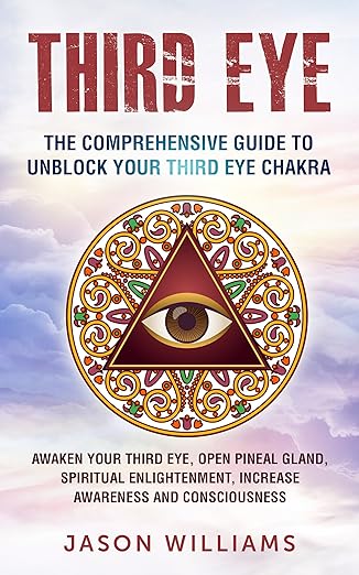 Amazon.com: Third Eye: The Comprehensive Guide to Unblock Your Third ...