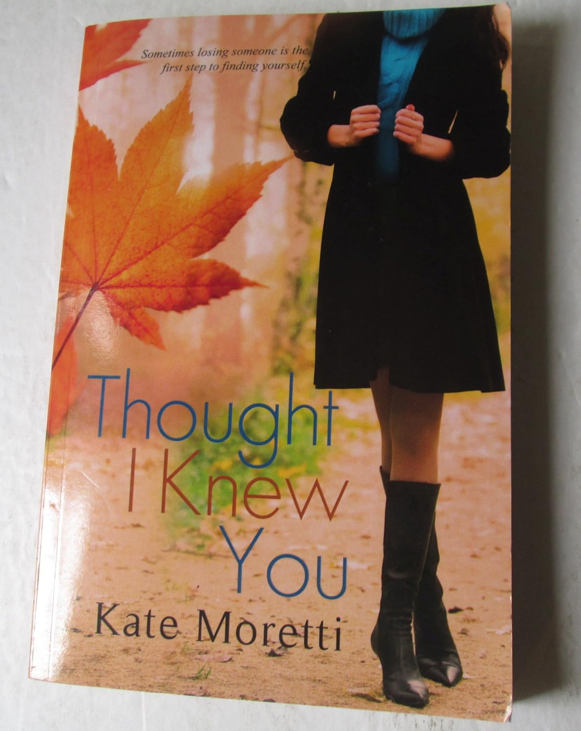 Thought I Knew You: Moretti, Kate: 9781479270170: Amazon.com: Books