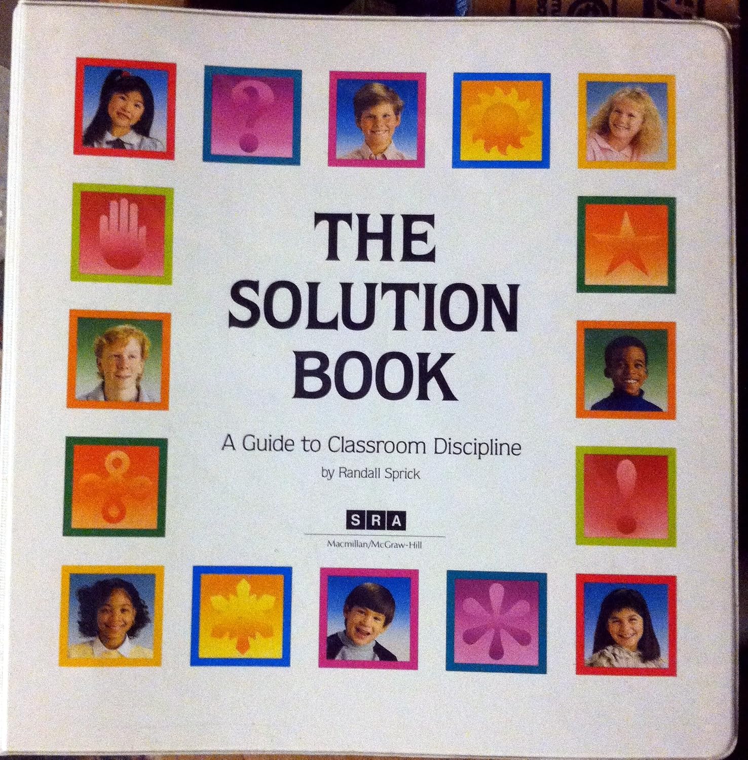 Solution Book: A Guide to Classroom Discipline: Sprick, Randall ...