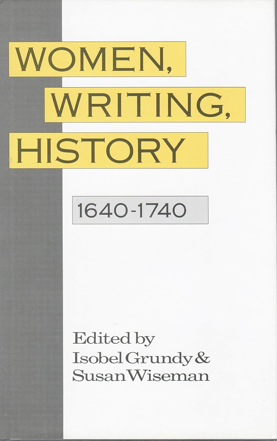 Women, Writing, History : 1640-1740: Isobel Grundy, Susan Wiseman ...