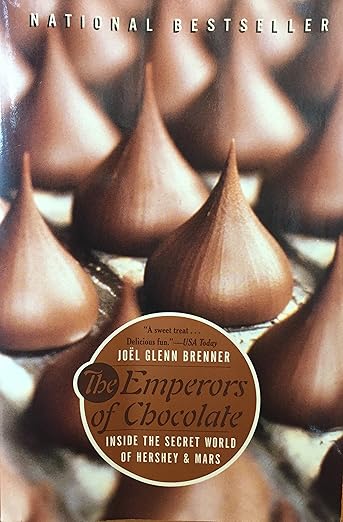 The Emperors of Chocolate: Inside the Secret World of Hershey and Mars: Brenner, Joël Glenn ...