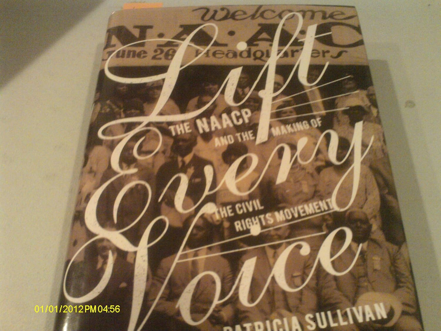 Lift Every Voice: The Naacp and the Making of the Civil Rights Movement ...