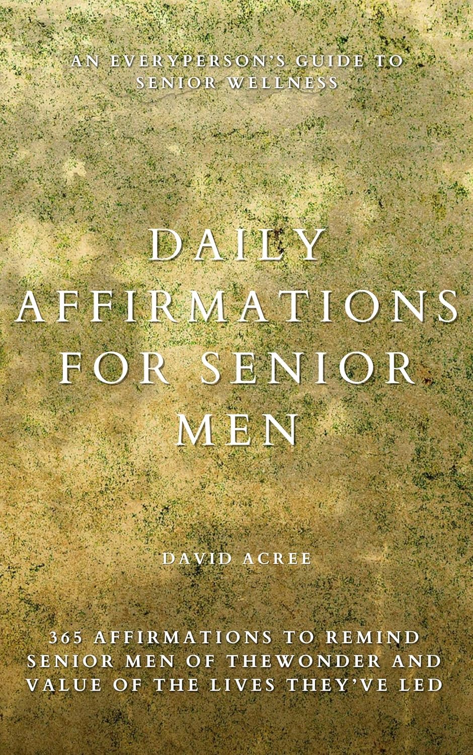 Amazon.com: Daily Affirmations for Senior Men: 365 Affirmations to ...