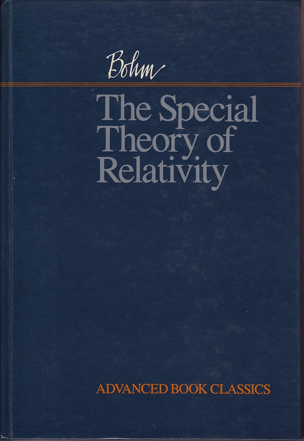 The Special Theory of Relativity (Advanced Book Classics): Bohm, David ...