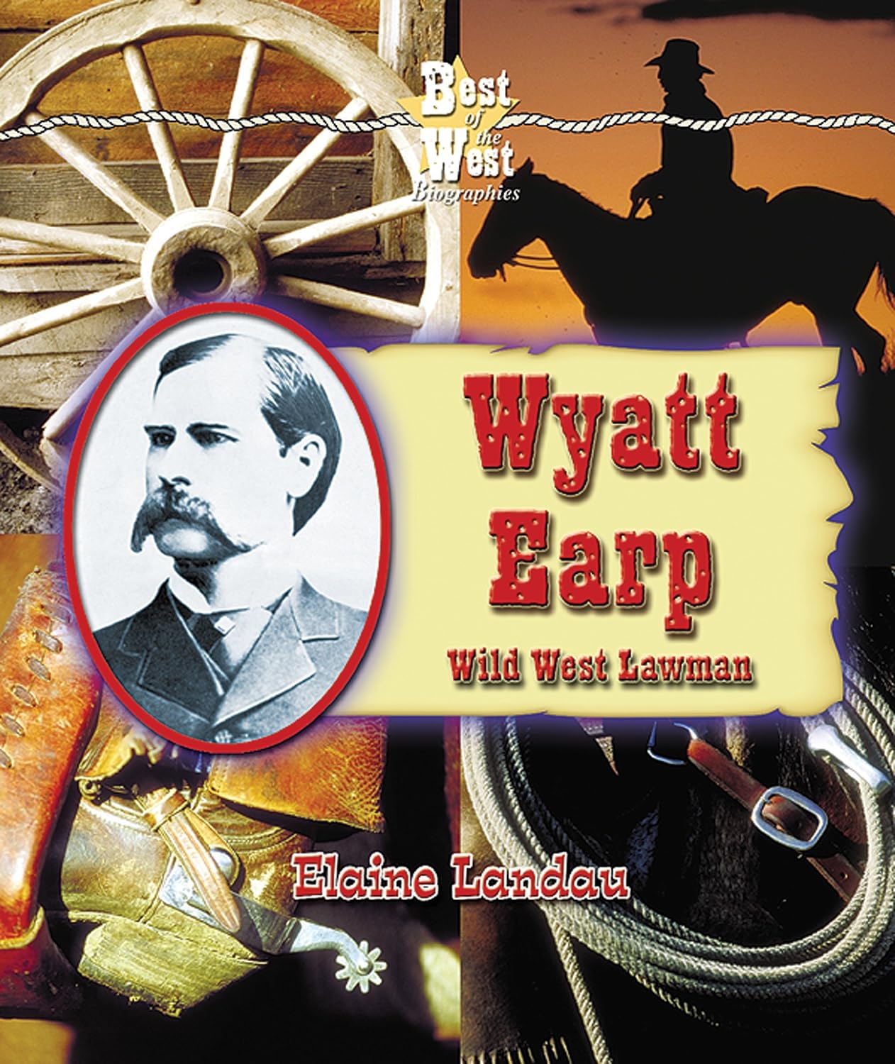 Wyatt Earp: Wild West Lawman (Best of the West Biographies): Landau ...