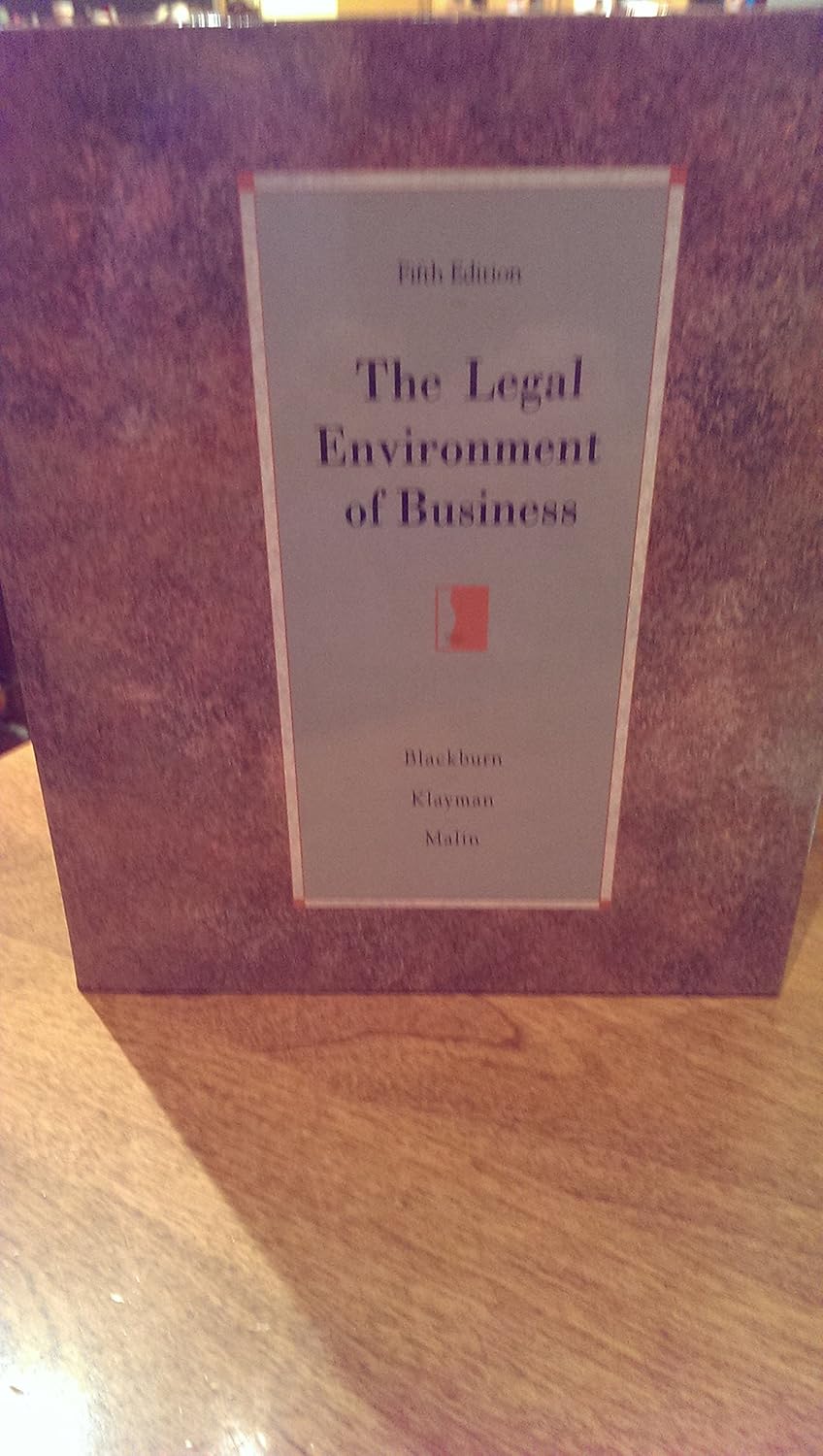 The Legal Environment of Business: Blackburn, John D.; Klayman, Elliot ...