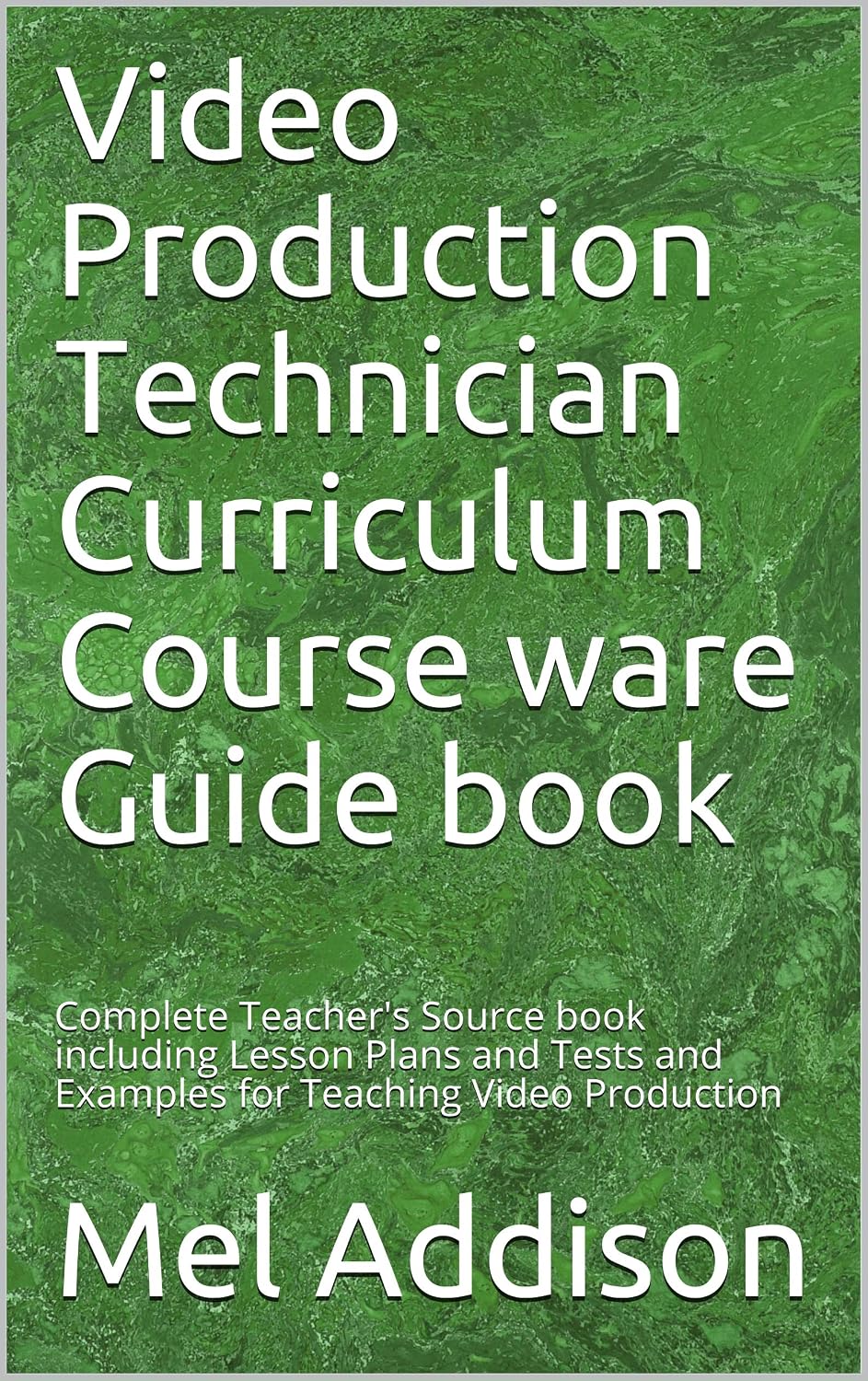Video Production Technician Curriculum Course ware Guide book: Complete ...
