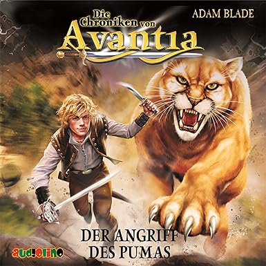 Die Chroniken von Avantia: Der Angriff des Pumas : Blade, Adam, Mues ...