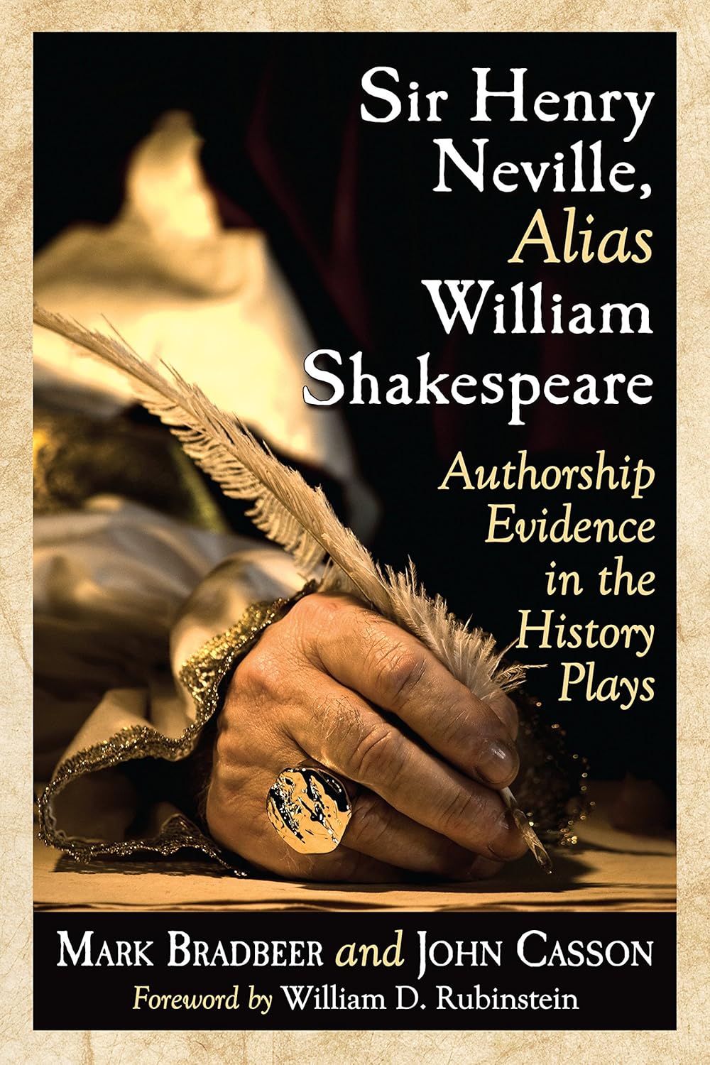 Sir Henry Neville, Alias William Shakespeare: Authorship Evidence in ...