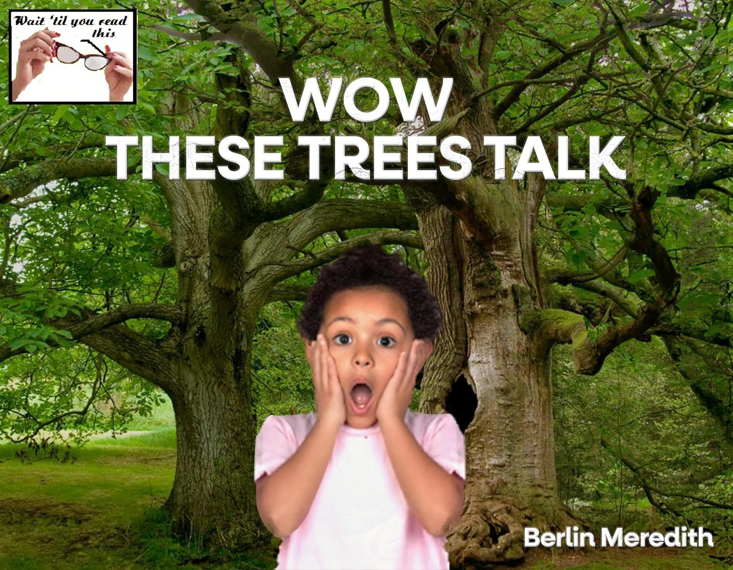 WOW THESE TREES TALK - Kindle edition by R. Meredith, Berlin. Children ...