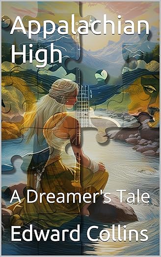 Appalachian High: A Dreamer's Tale - Kindle edition by Collins, Edward ...