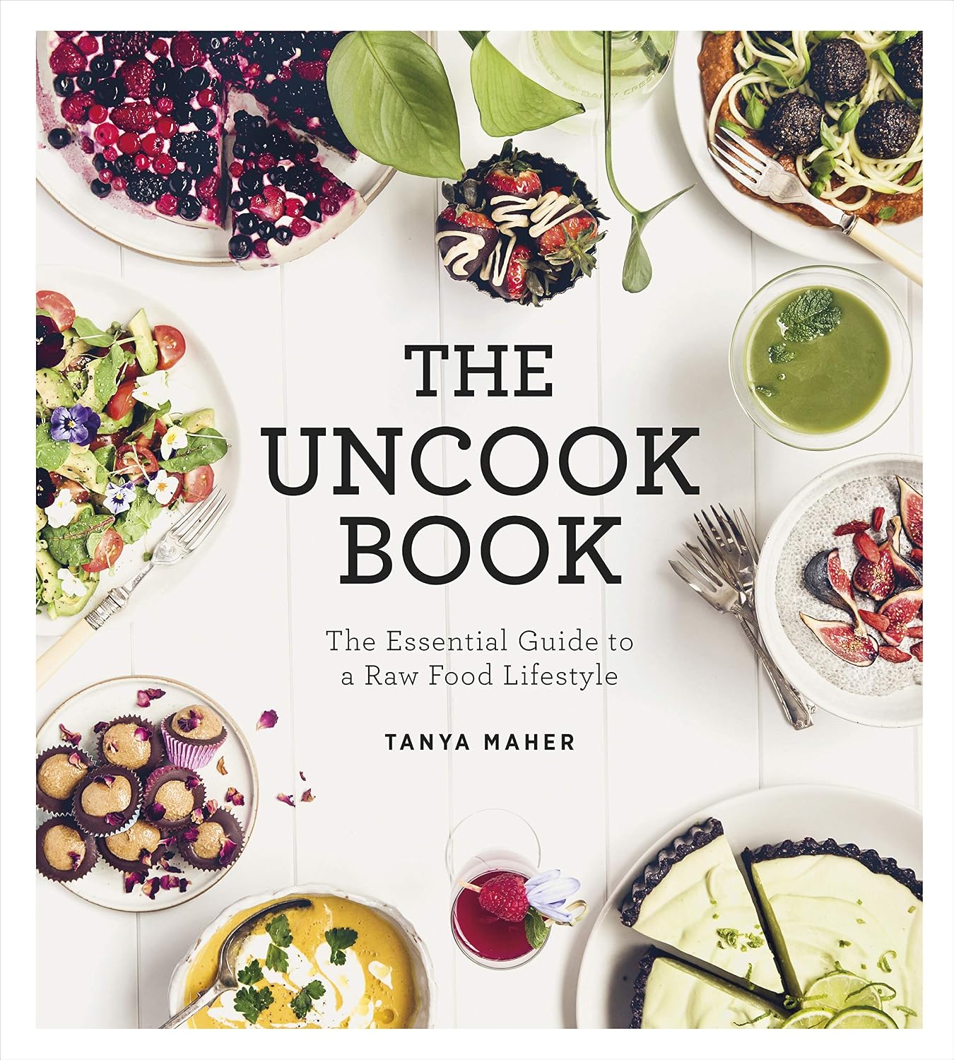 The Uncook Book: The Essential Guide to a Raw Food Lifestyle eBook ...