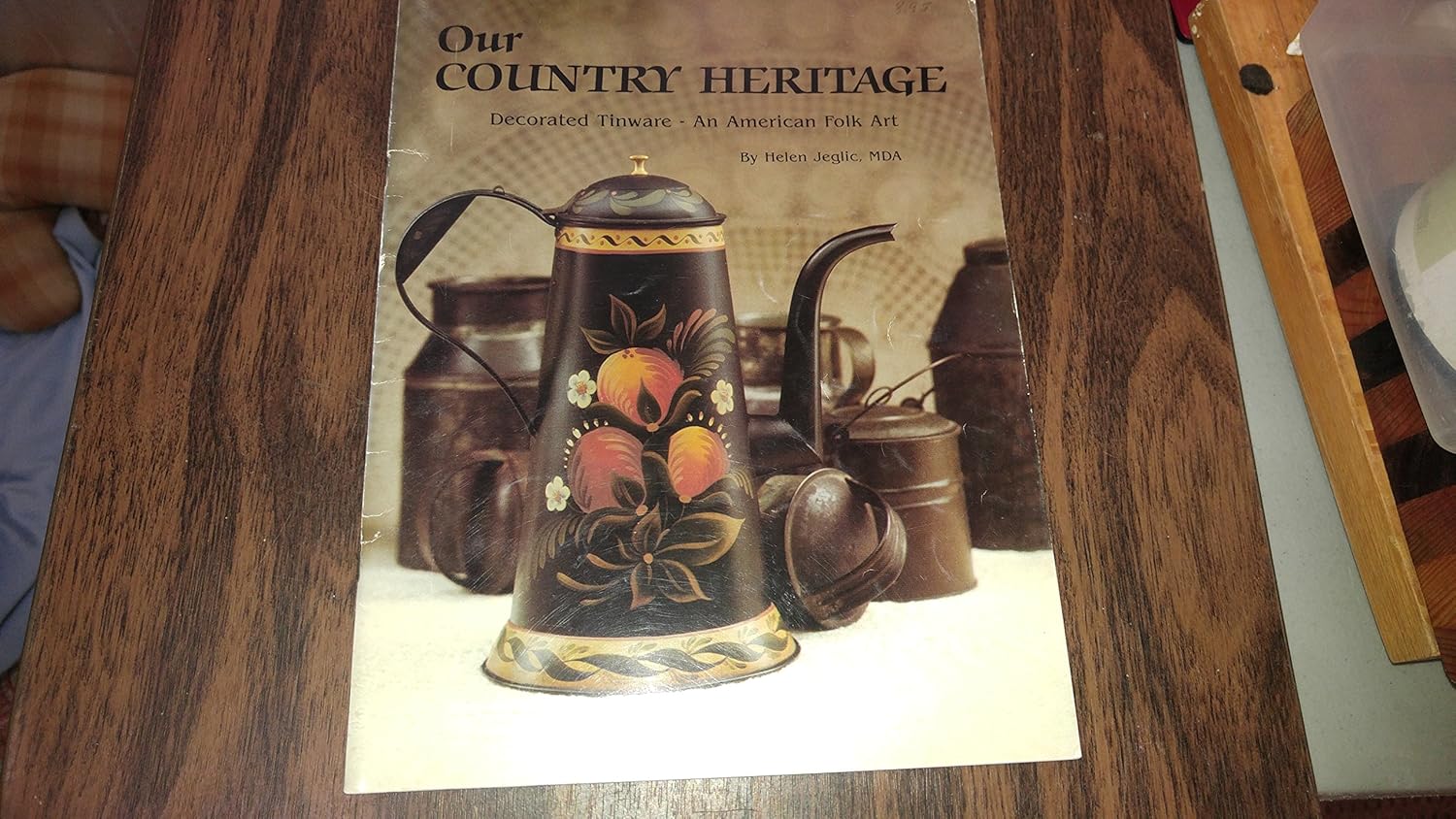Our Country Heritage: Decorated Tinware - an American Folk Art: Jeglic ...