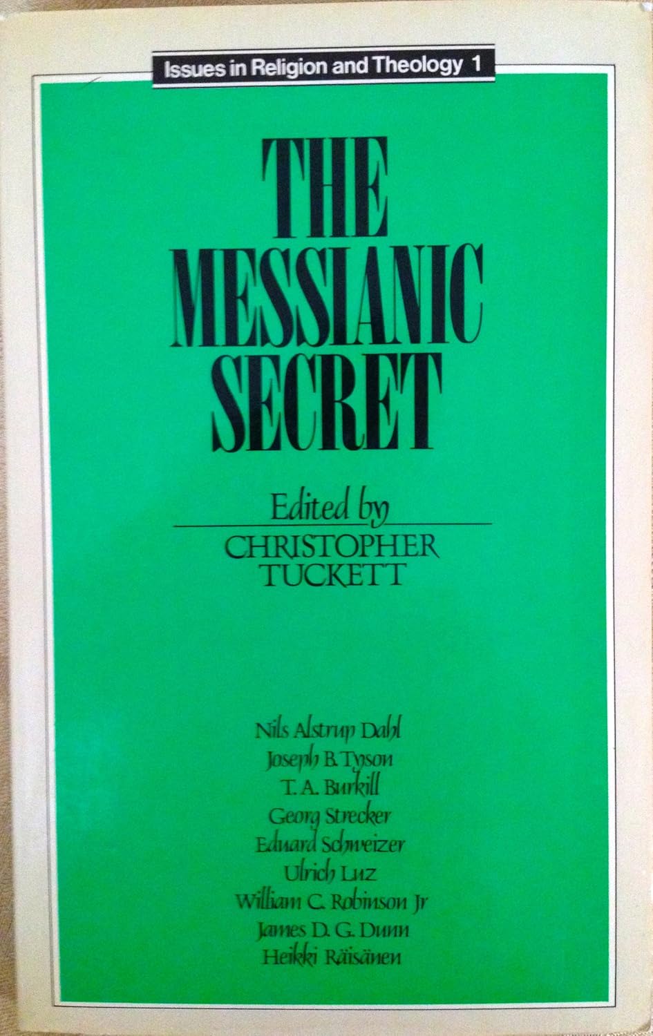 Messianic Secret (Issues in Religious & Theology): Tuckett, C M ...