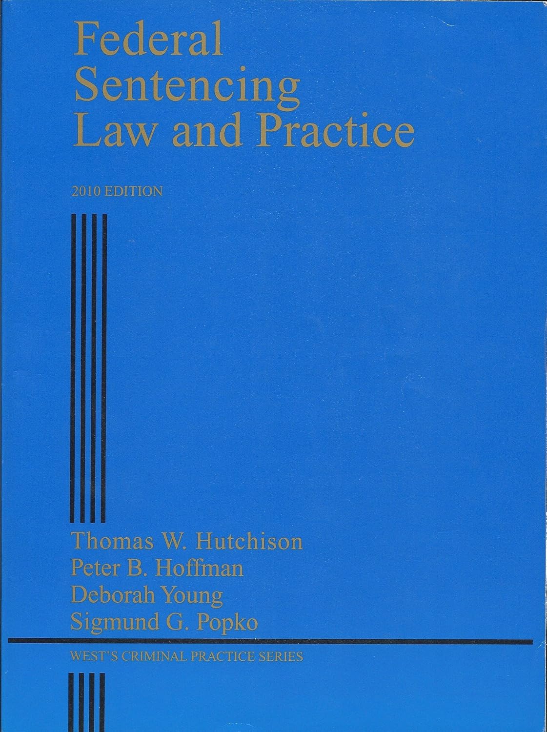 Federal Sentencing Law & Practice, 2010 ed. (Criminal Practice Series ...
