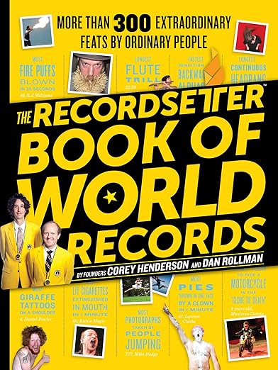 The RecordSetter Book of World Records: More Than 300 Extraordinary ...