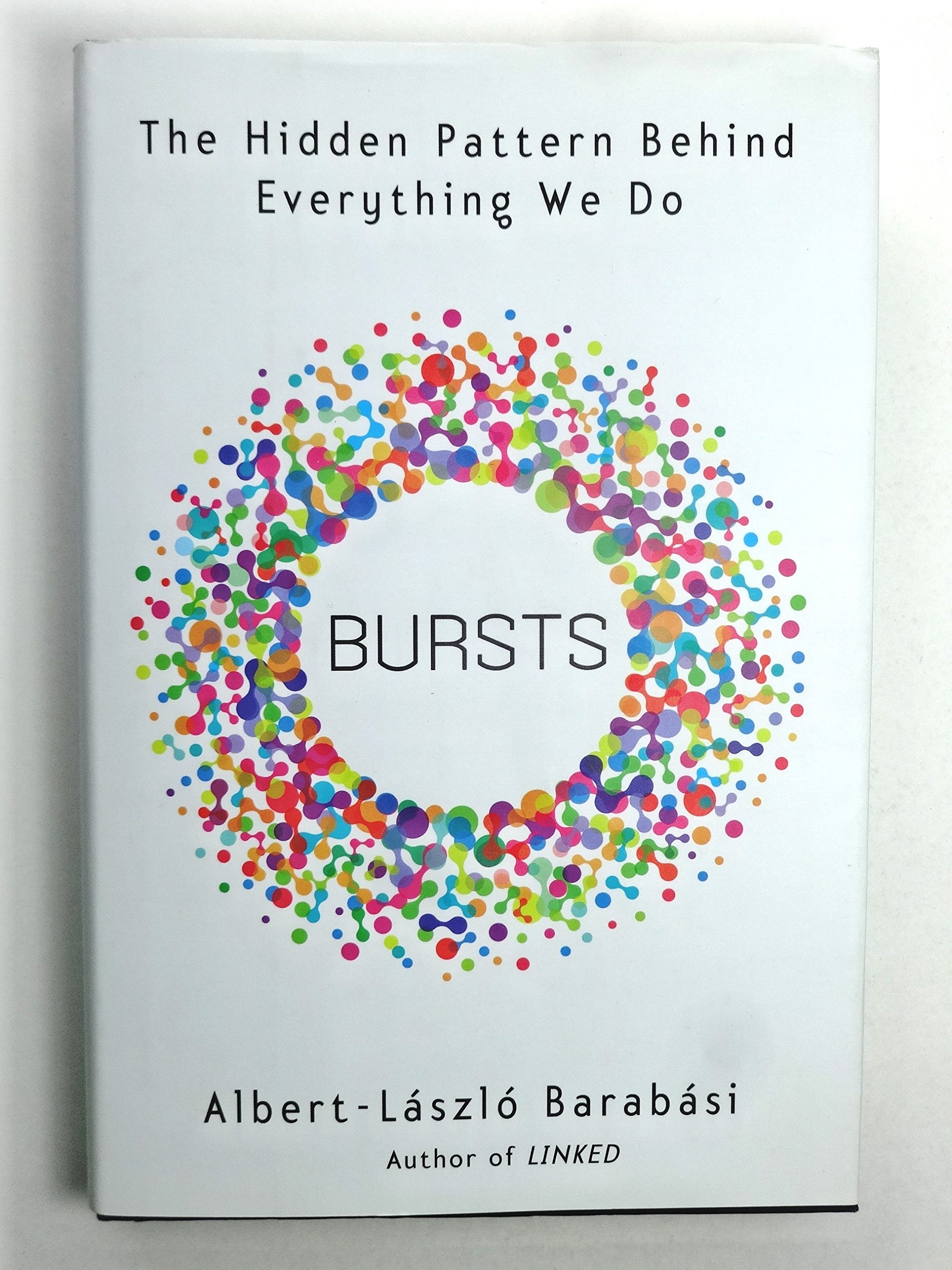 Bursts: The Hidden Pattern Behind Everything We Do: Amazon.co.uk ...