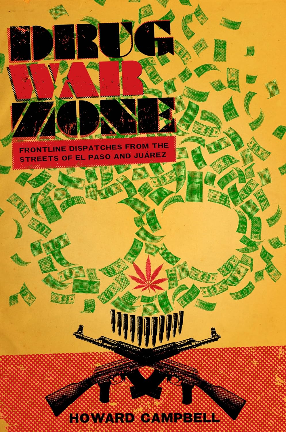 Drug War Zone: Frontline Dispatches from the Streets of El Paso and ...