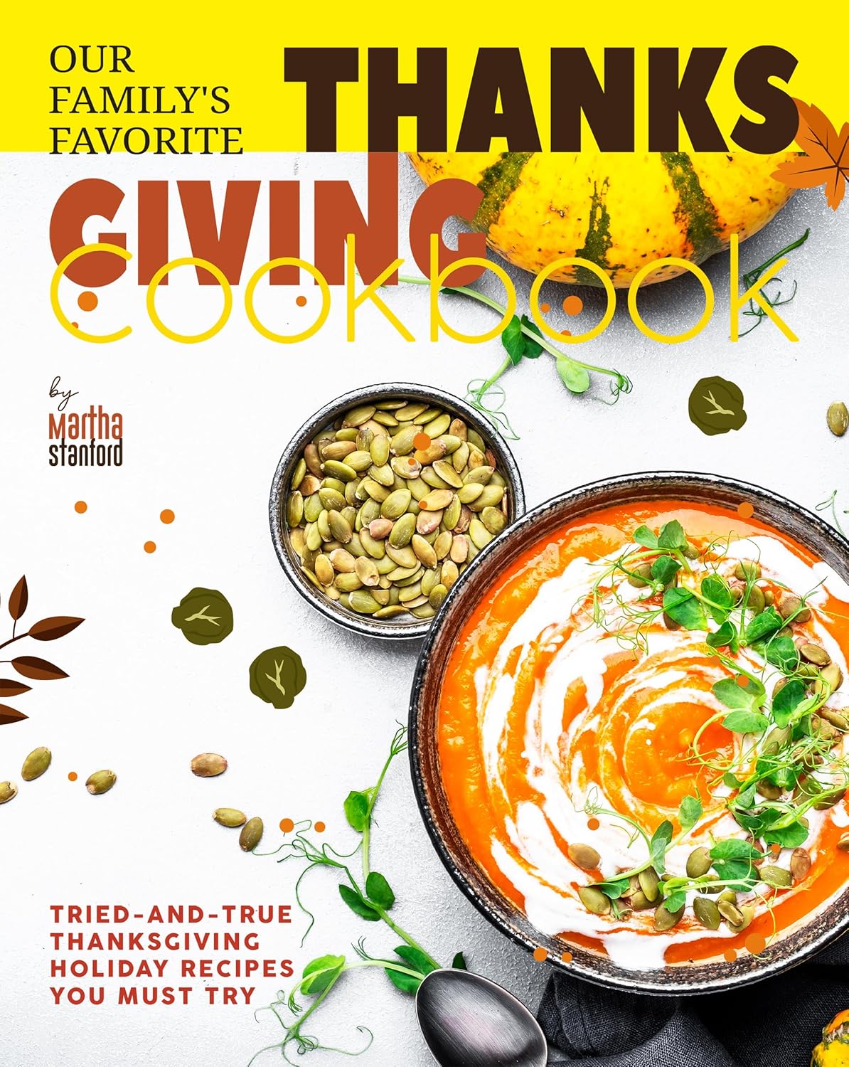 Our Family's Favorite Thanksgiving Cookbook: Tried-and-True ...