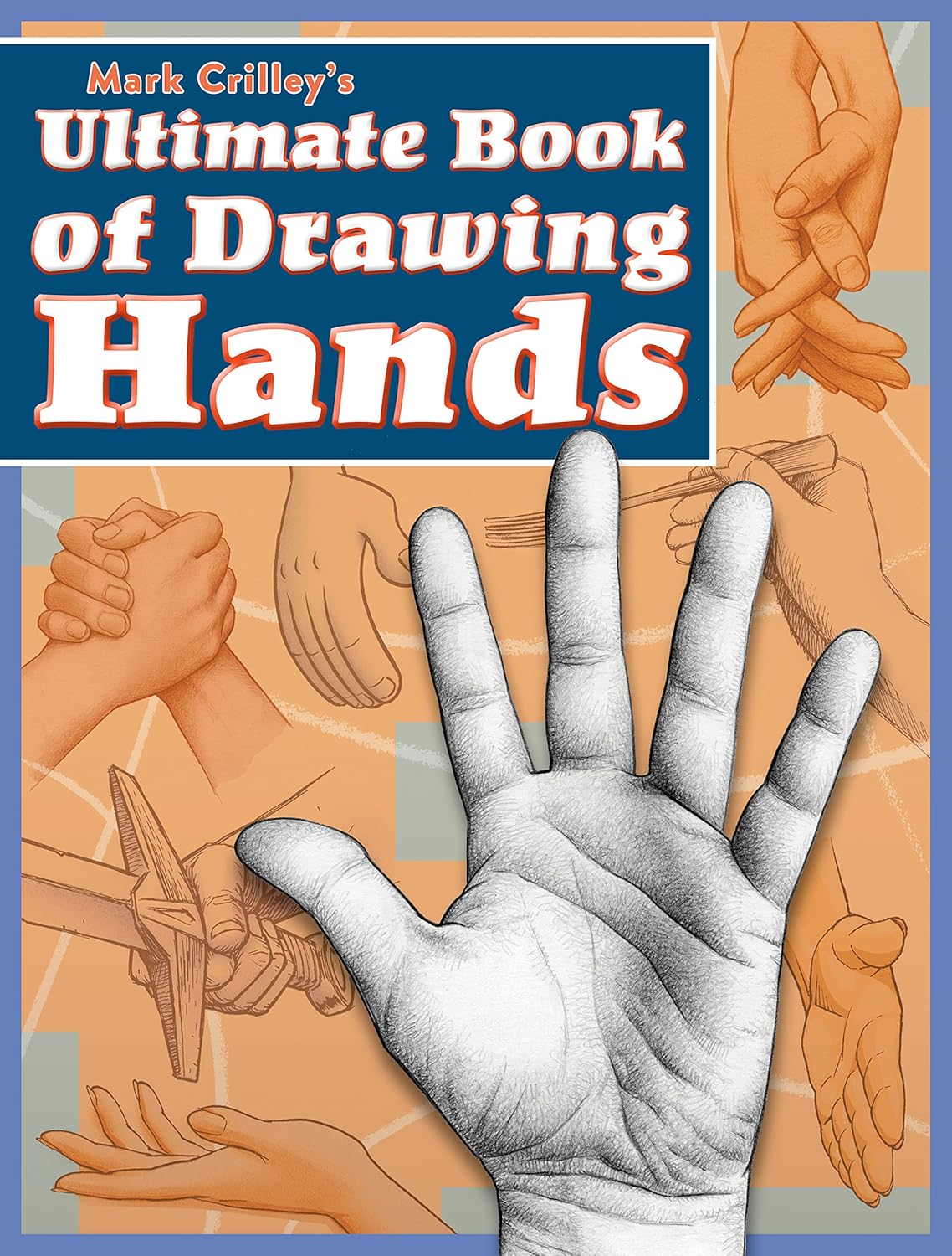 Mark Crilley's Ultimate Book of Drawing Hands : Mark Crilley: Amazon.co ...
