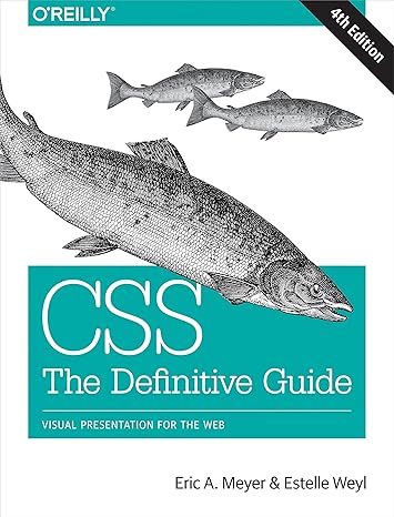 CSS – The Definitive Guide 4e: Visual Presentation for the Web : Meyer ...