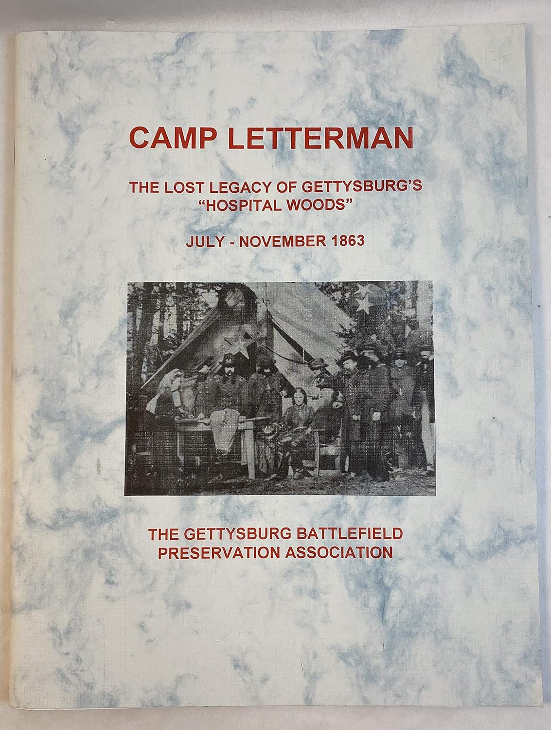 Camp Letterman: The Lost Legacy of Gettysburg's "Hospital Woods" July ...