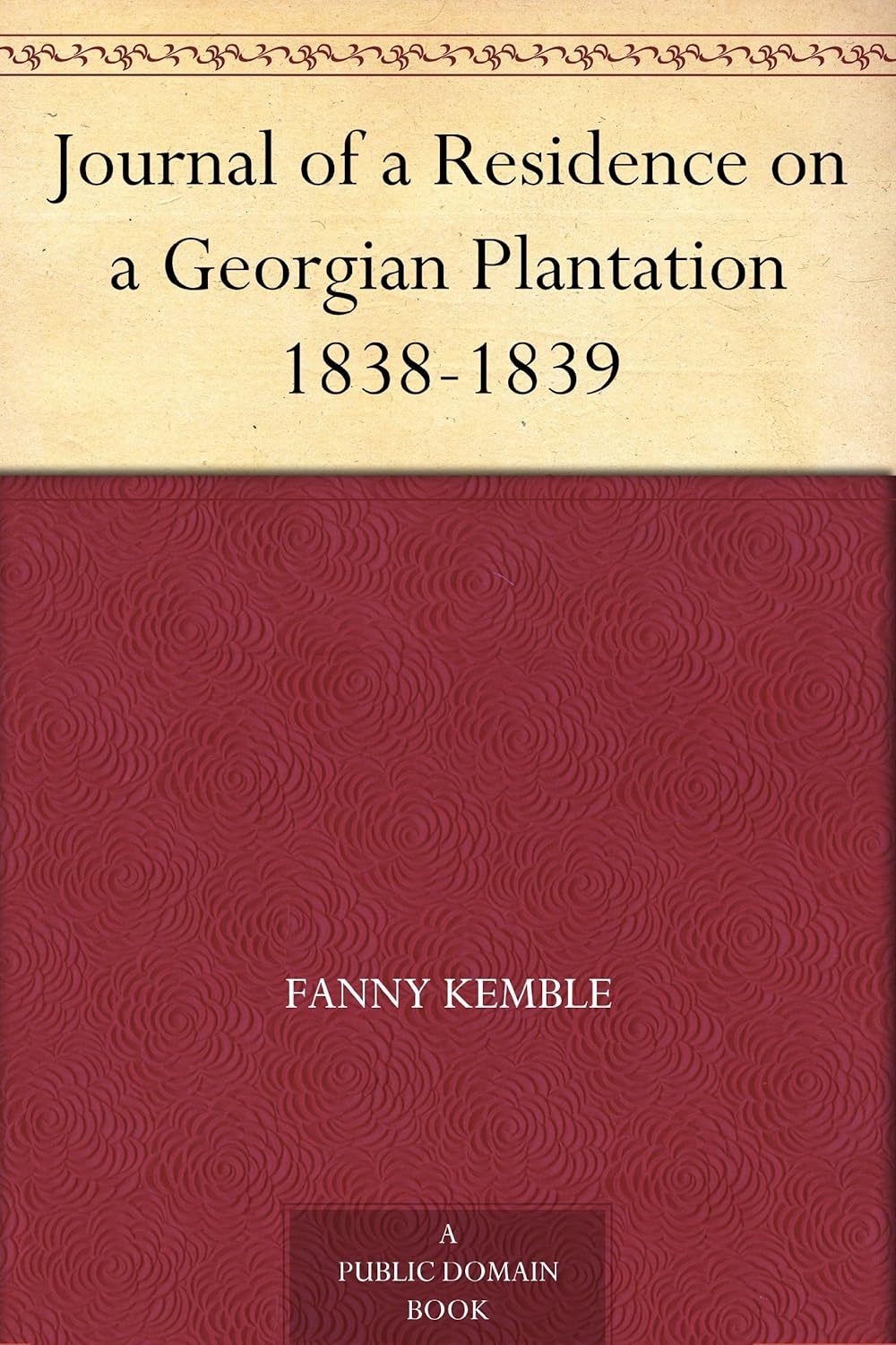 Journal of a Residence on a Georgian Plantation 1838-1839 eBook ...