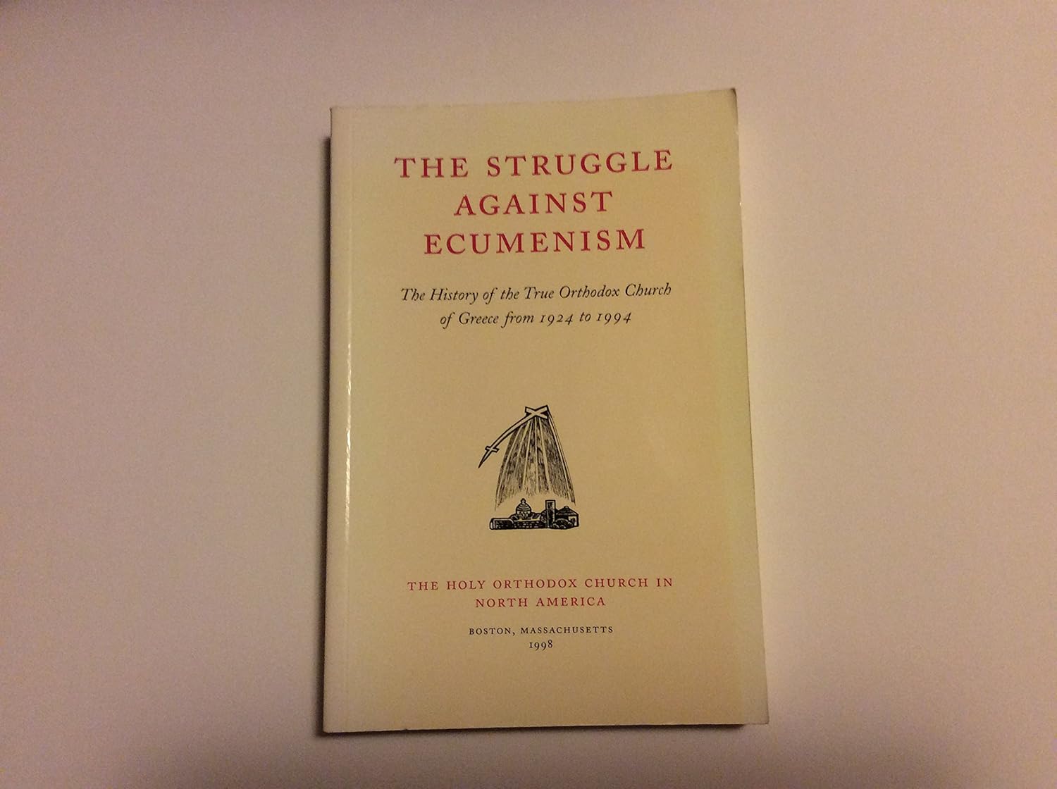 Struggle Against Ecumenism : The History of the True Orthodox Church of ...