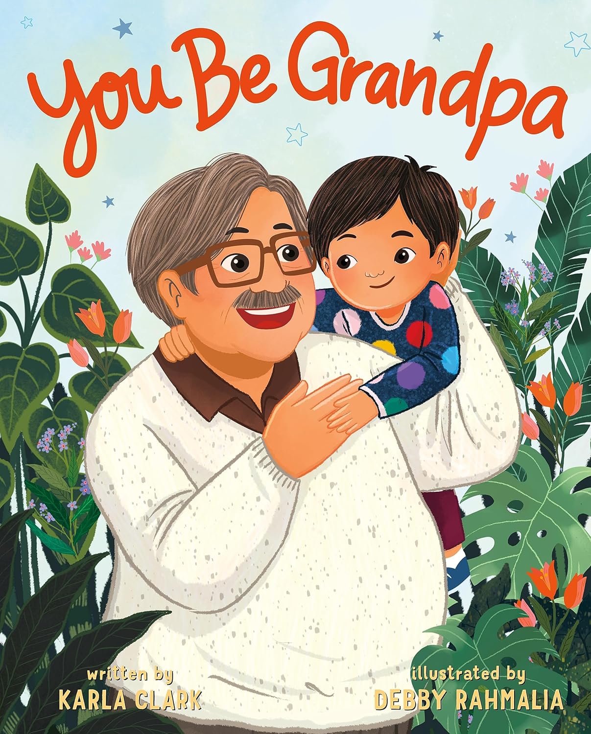 You Be Grandpa: Clark, Karla, Rahmalia, Debby: 9781250814371: Amazon ...