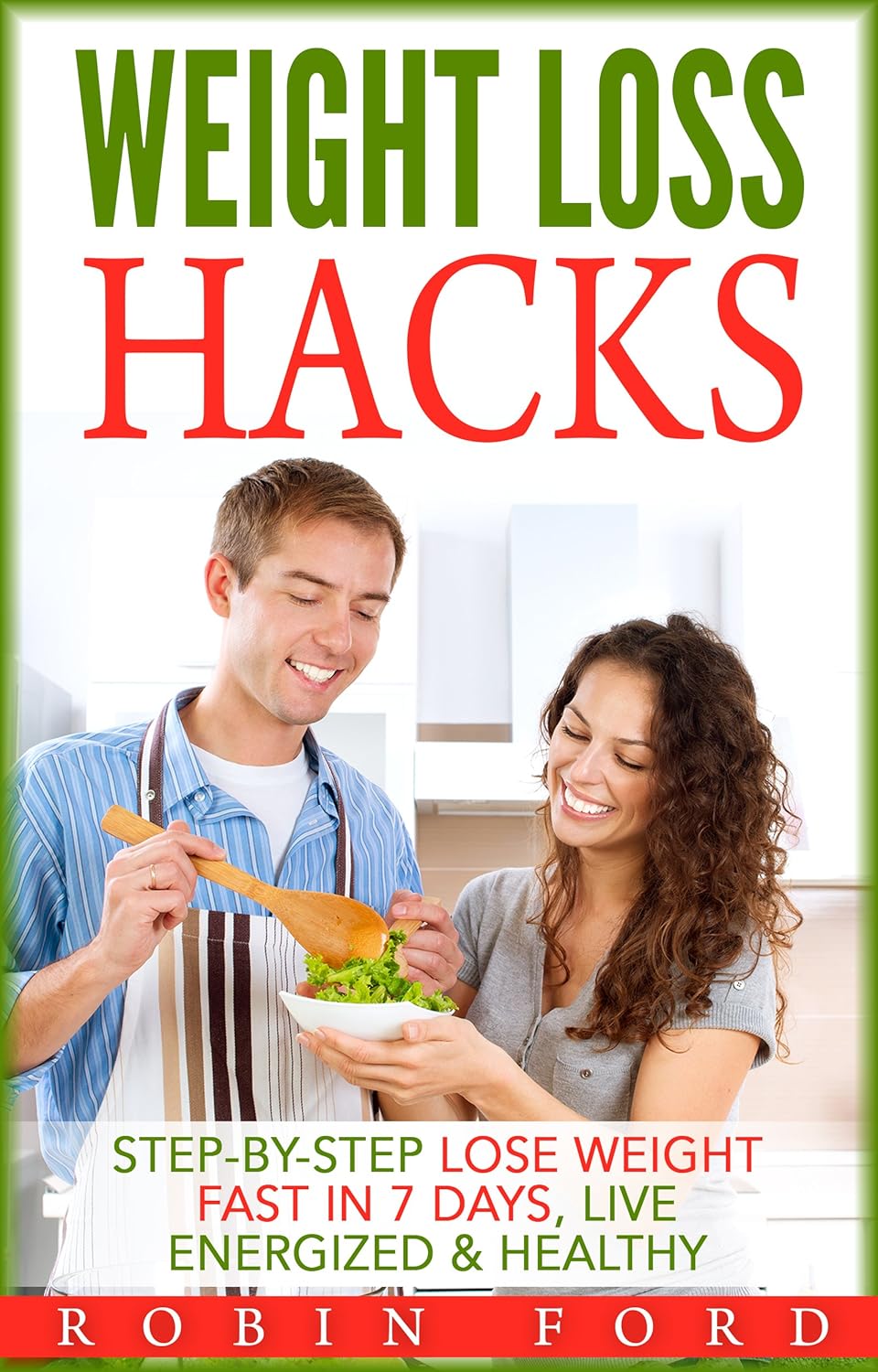 Weight Loss Hacks: Step-by-Step Lose Weight Fast in 7 Days, Live ...