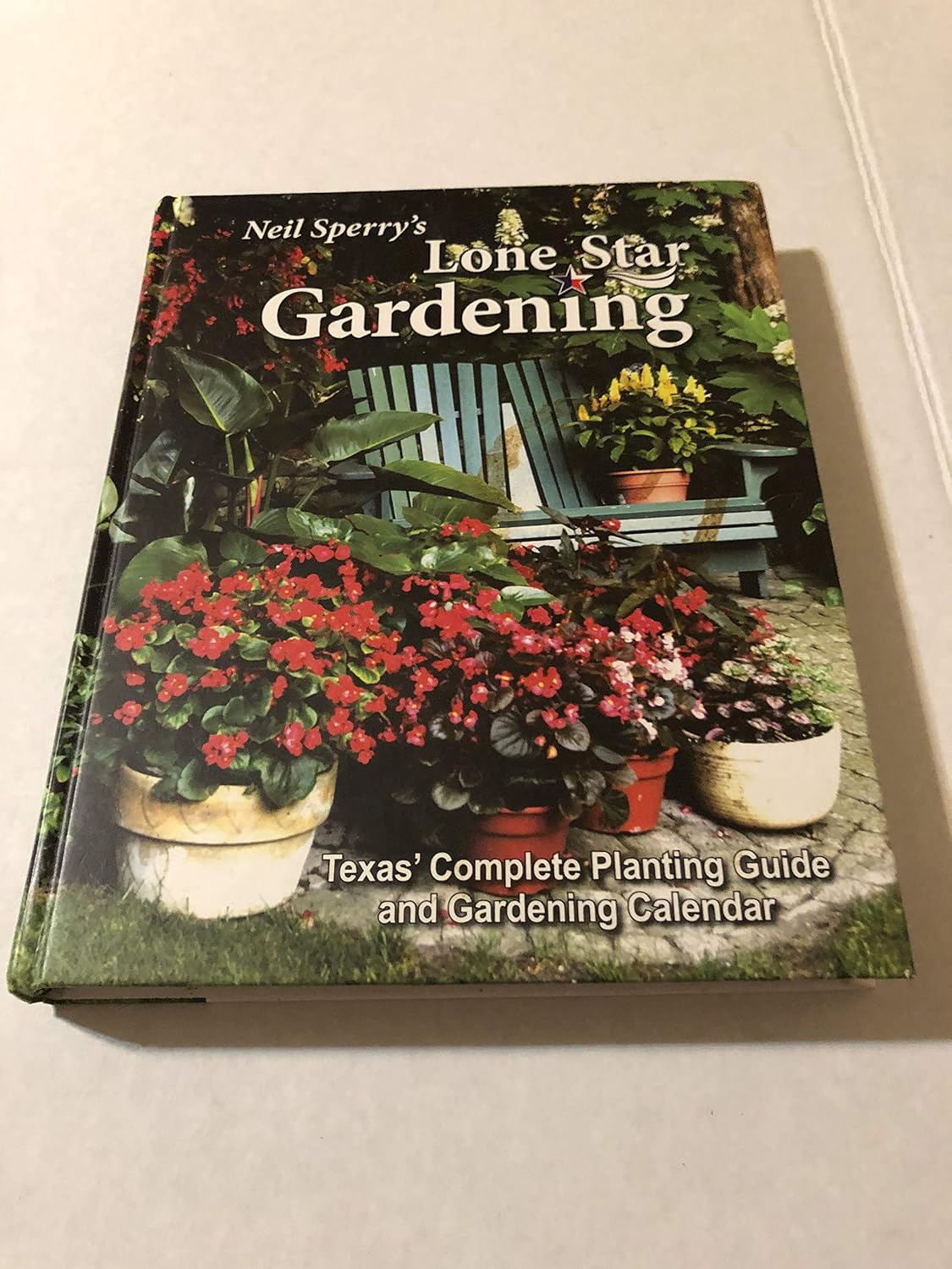 Neil Sperry's Lone Star Gardening: Neil Sperry: 9780991620708: Amazon ...