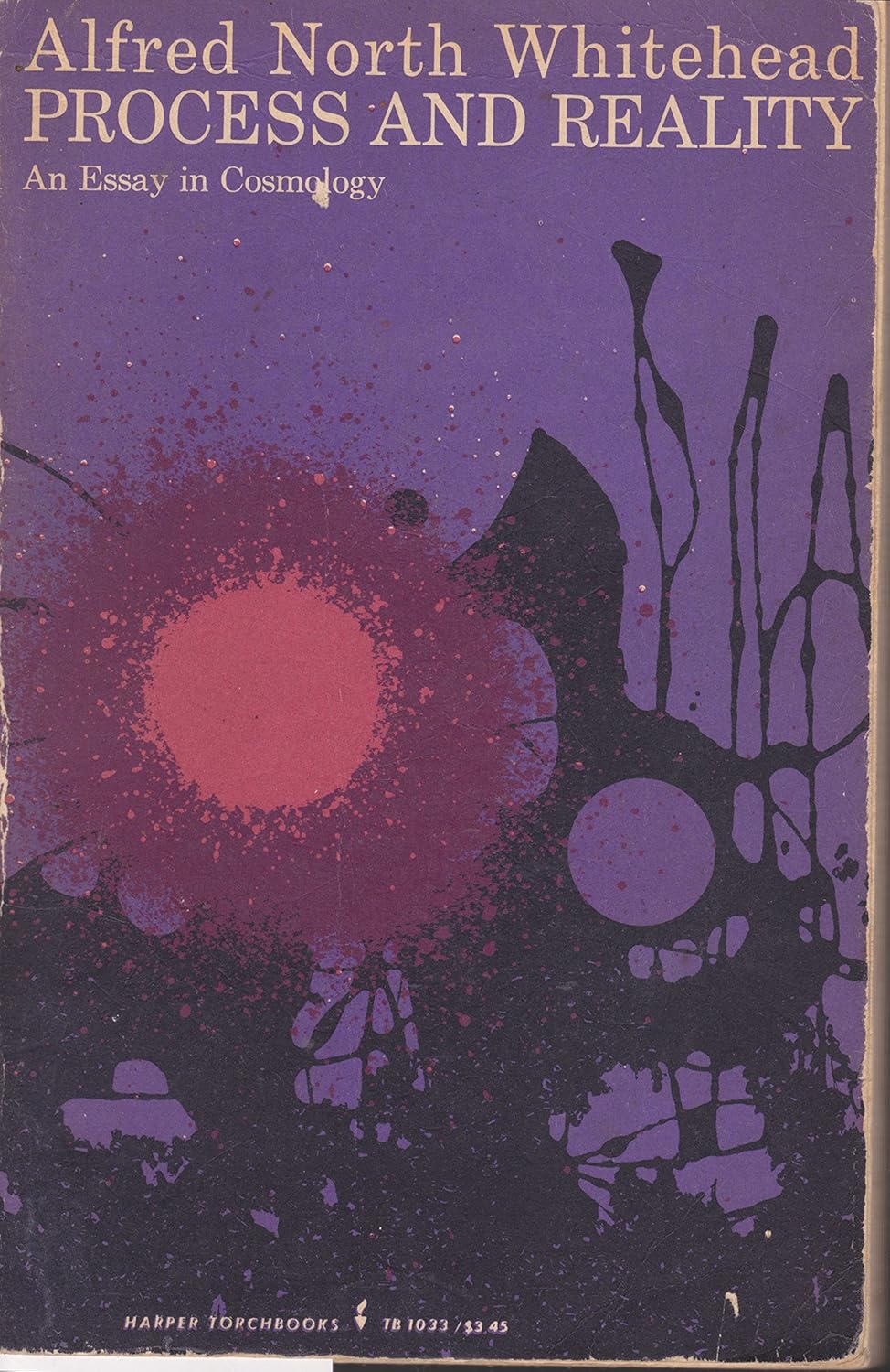 Process and reality,: An essay in cosmology (Harper torchbooks. The ...