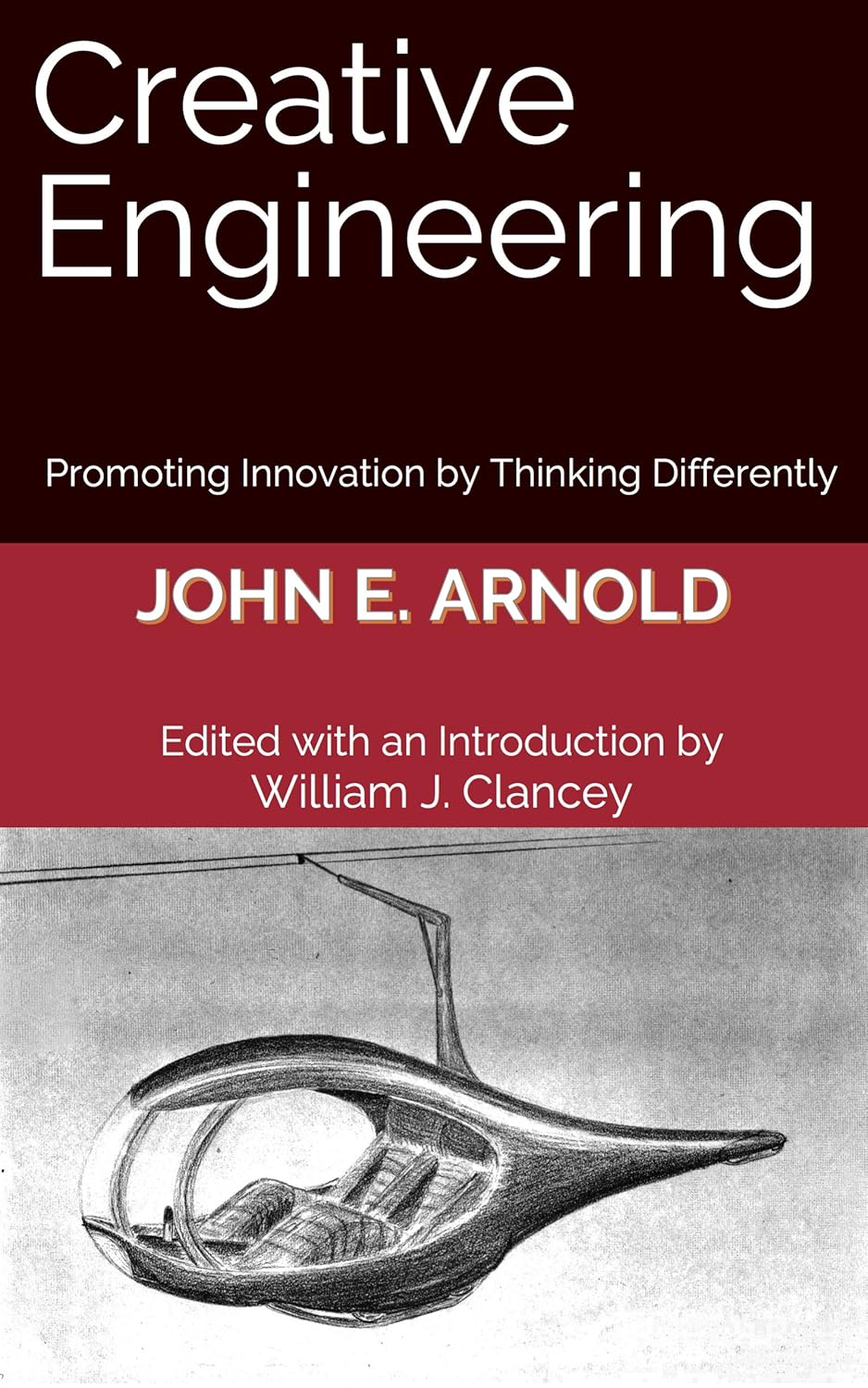 Creative Engineering: Promoting Innovation by Thinking Differently ...