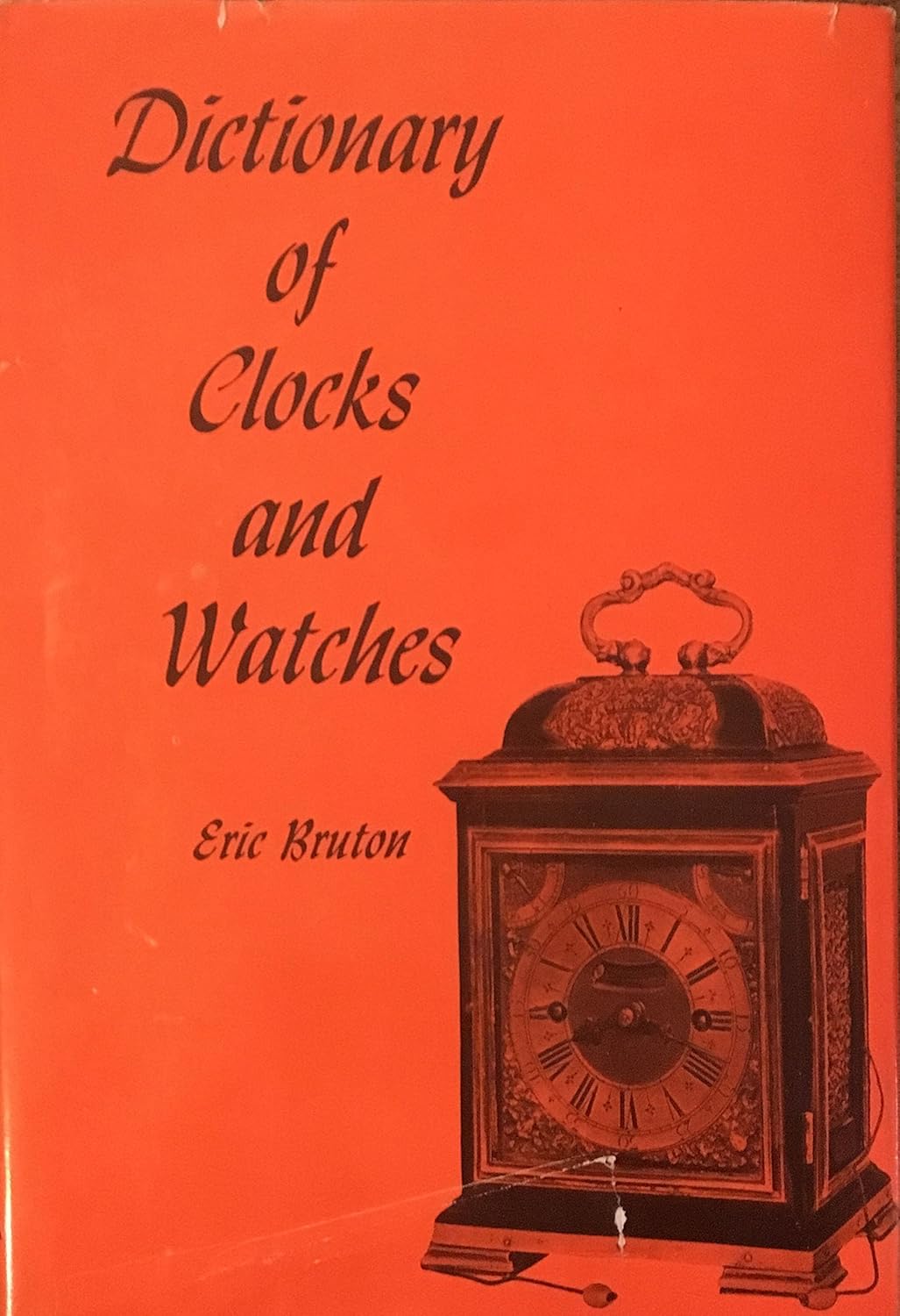 Dictionary of Clocks & Watches: Eric Bruton: Amazon.com: Books