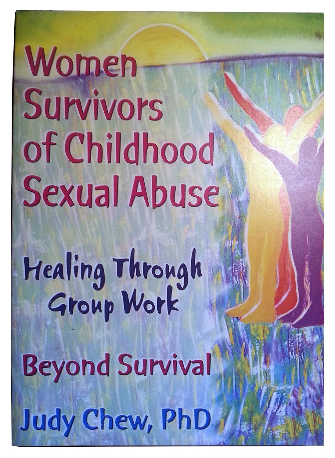 Women Survivors of Childhood Sexual Abuse: Healing Through Group Work ...