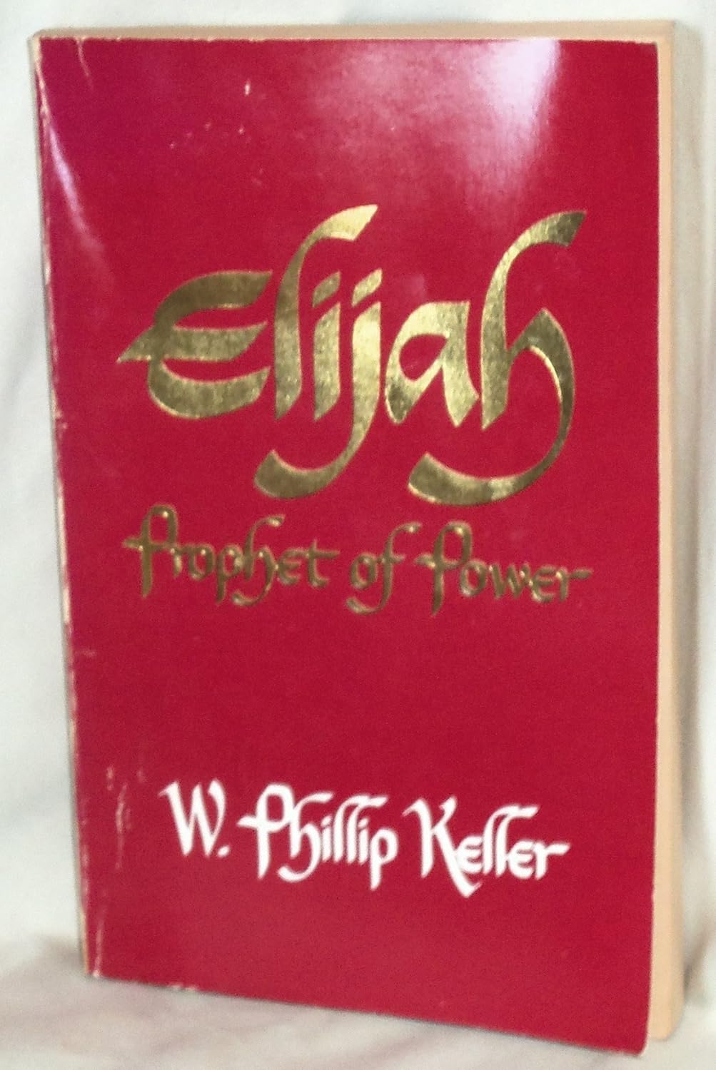 Elijah Prophet of Power: Keller, Phillip: 9780849930690: Amazon.com: Books